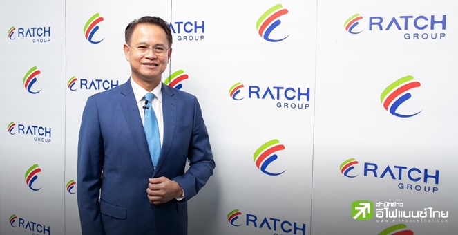 RATCH กางแผนเพิ่มกำลังผลิตไฟฟ้าปีละ 700MW เล็งแตกไลน์ลุย EV-โลจิสติกส์-กรีนไฮโดรเจน